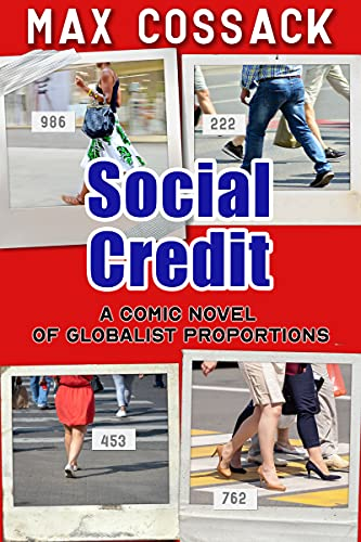 Social Credit: A Comic Novel of Globalist Proportions, by Max Cossack ...